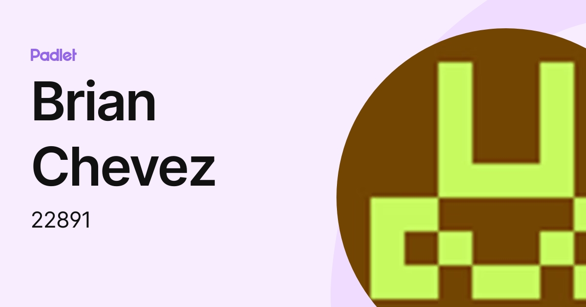 Brian Chevez (22891) profile | Padlet