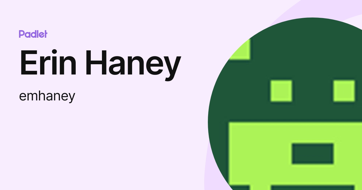 Erin Haney (emhaney) profile | Padlet