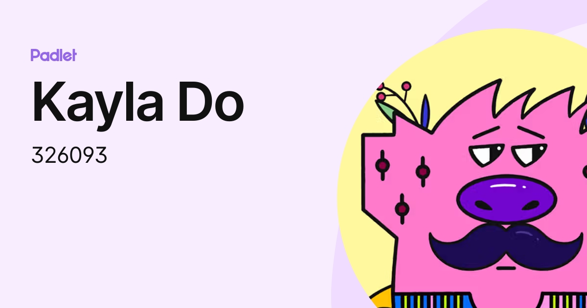 Kayla Do (326093) profile | Padlet