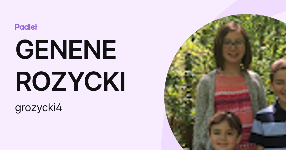 GENENE ROZYCKI (grozycki4) profile | Padlet