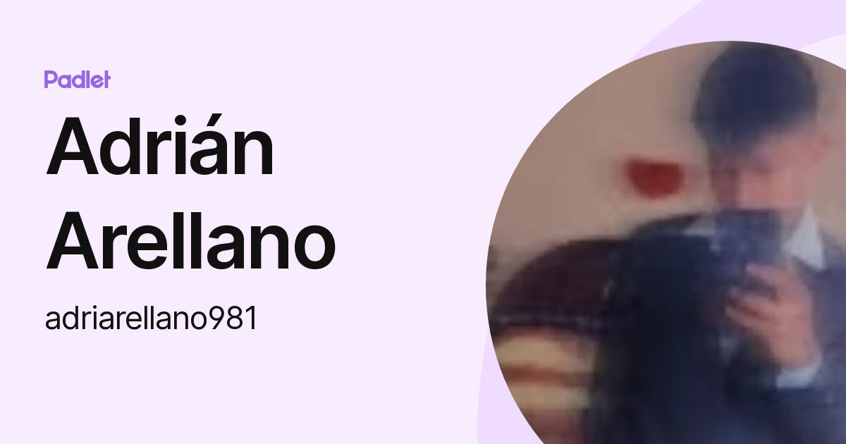Adrián Arellano (adriarellano981) profile | Padlet