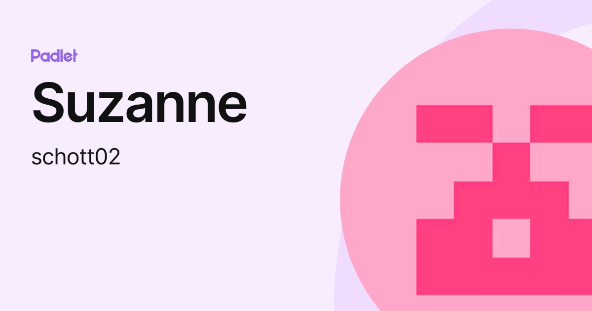 Suzanne (schott02) profile | Padlet