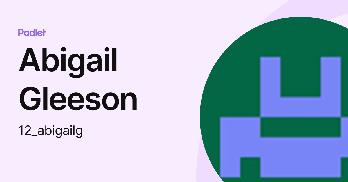 Abigail Gleeson (12_abigailg) profile | Padlet