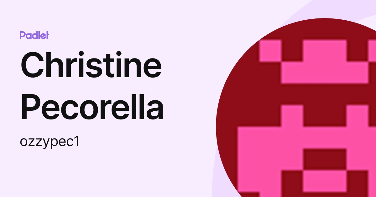 Christine Pecorella (ozzypec1) profile | Padlet