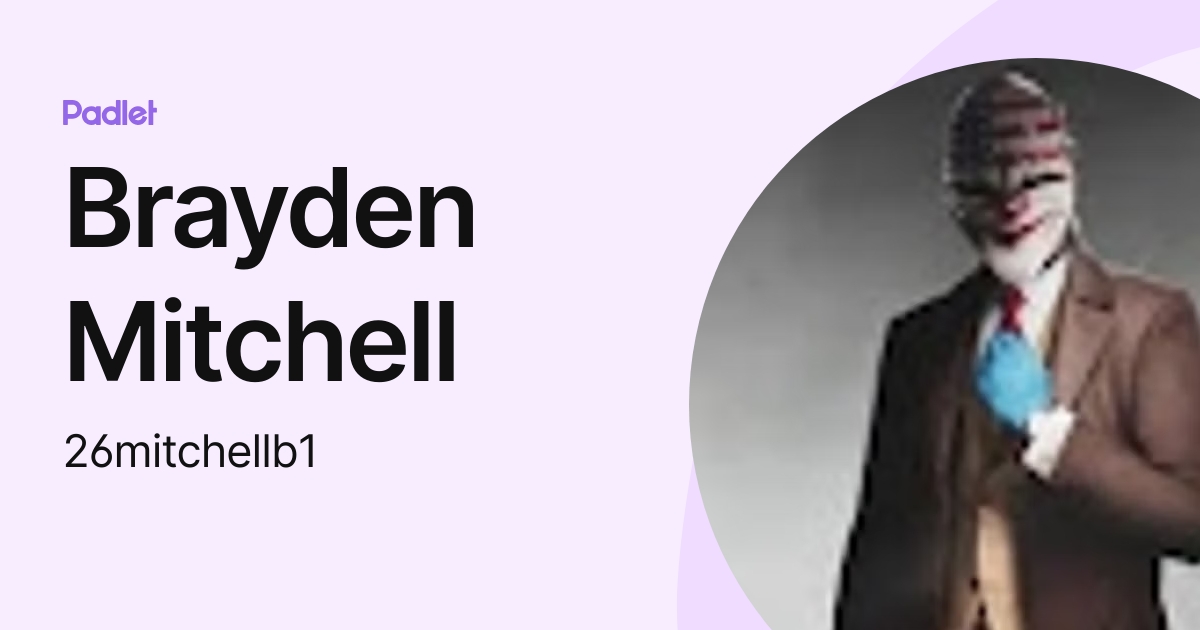 Brayden Mitchell (26mitchellb1) profile | Padlet