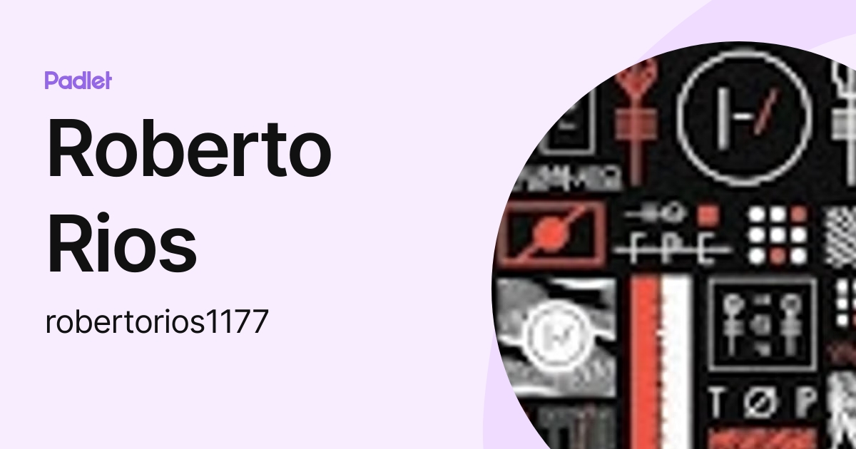 Roberto Rios (robertorios1177) profile | Padlet