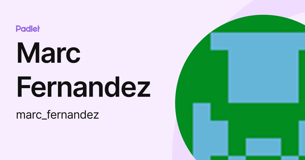 Marc Fernandez (marc_fernandez) profile | Padlet
