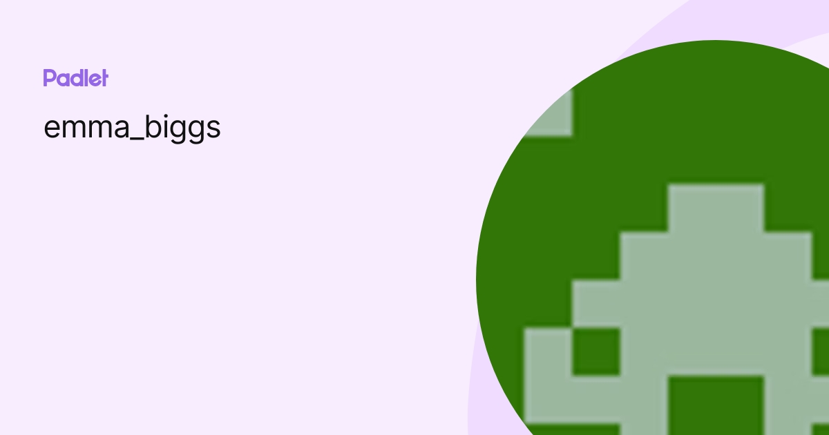 emma_biggs profile | Padlet