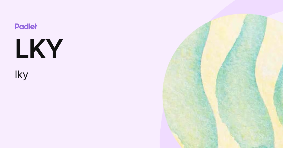 LKY (lky) profile | Padlet