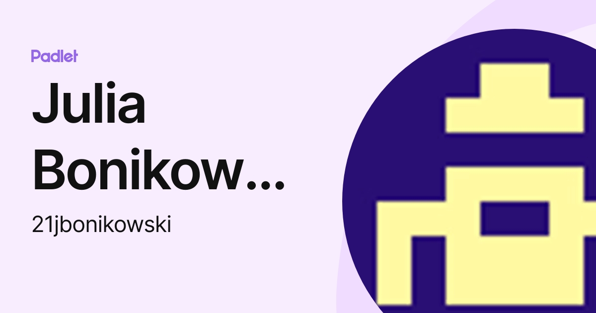 Julia Bonikowski (21jbonikowski) profile | Padlet
