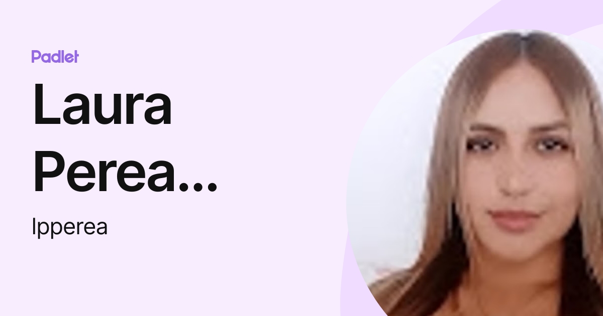 Laura Perea Rincón (lpperea) profile | Padlet