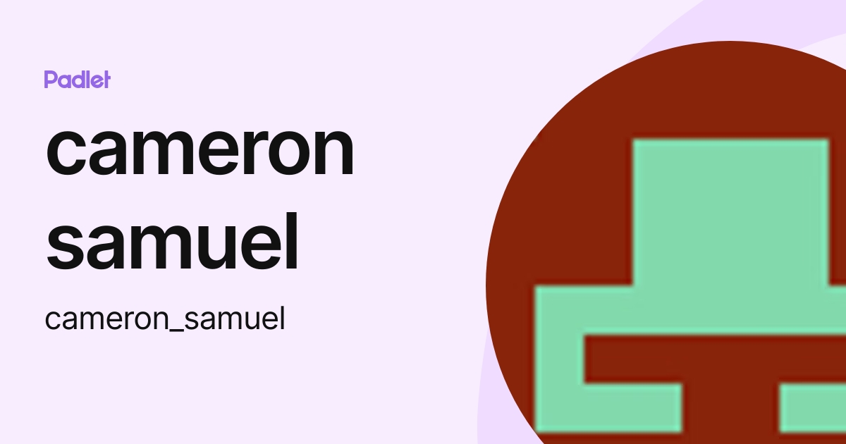 cameron samuel (cameron_samuel) profile | Padlet