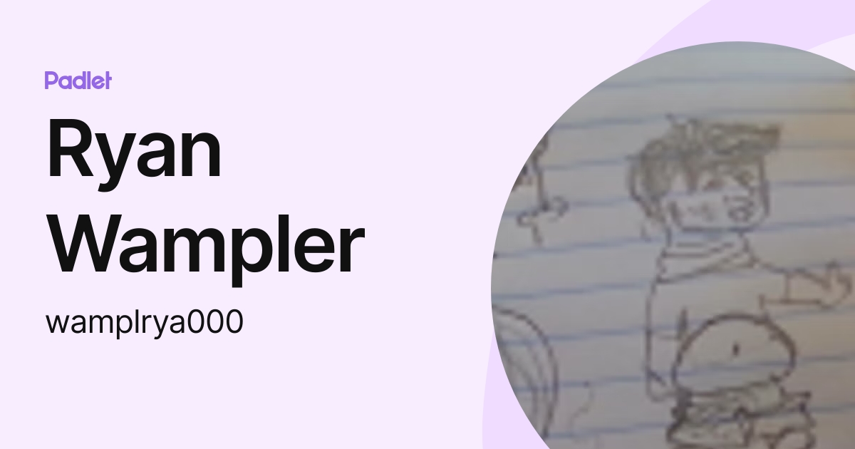 Ryan Wampler (wamplrya000) profile | Padlet