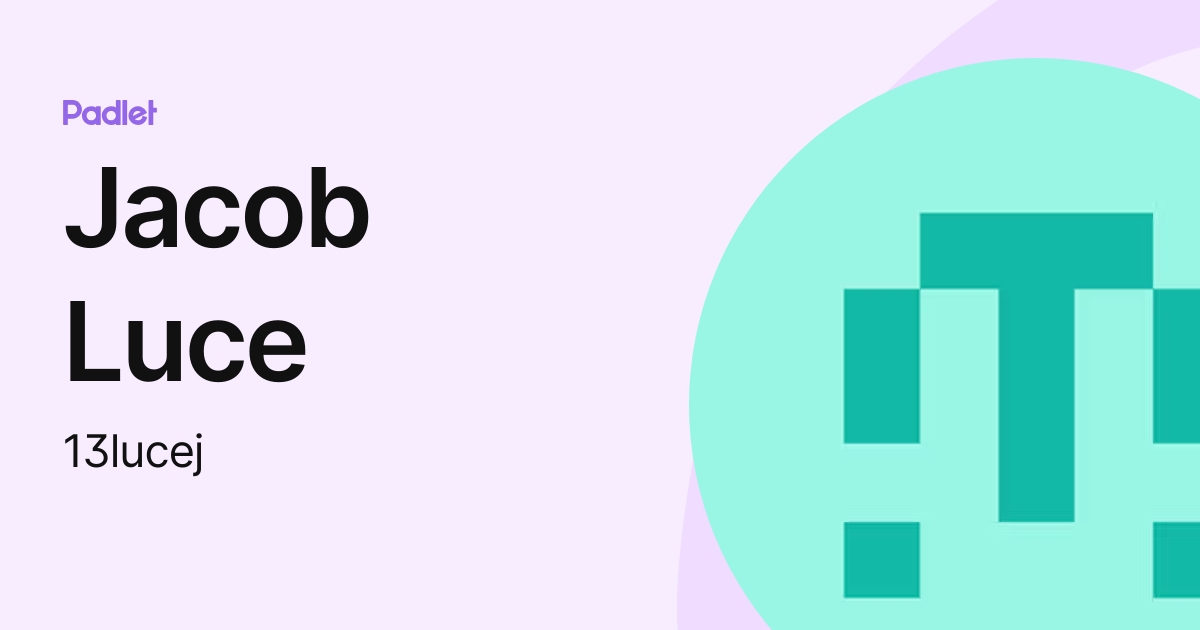 Jacob Luce (13lucej) profile | Padlet