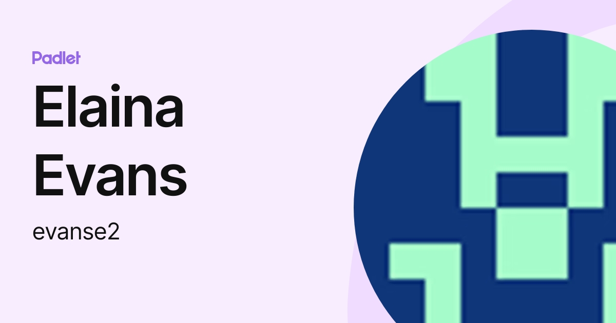 Elaina Evans (evanse2) profile | Padlet