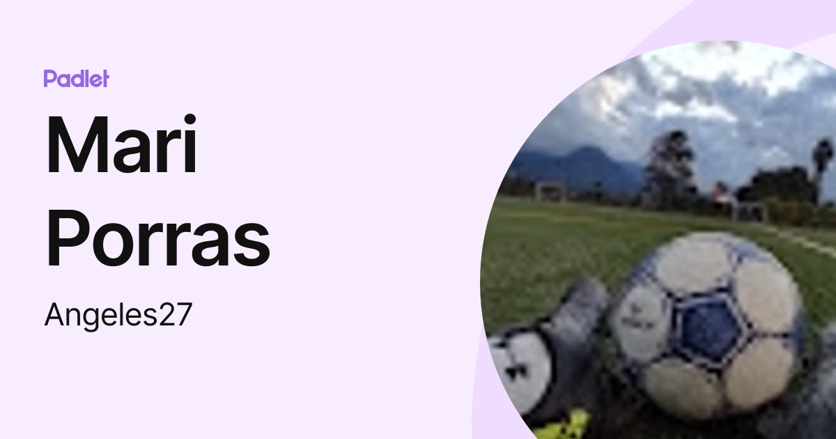 Mari Porras (Angeles27) profile | Padlet