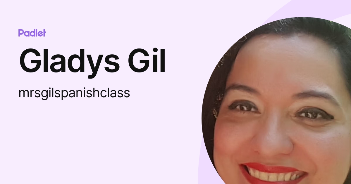 Gladys Gil (mrsgilspanishclass) profile | Padlet