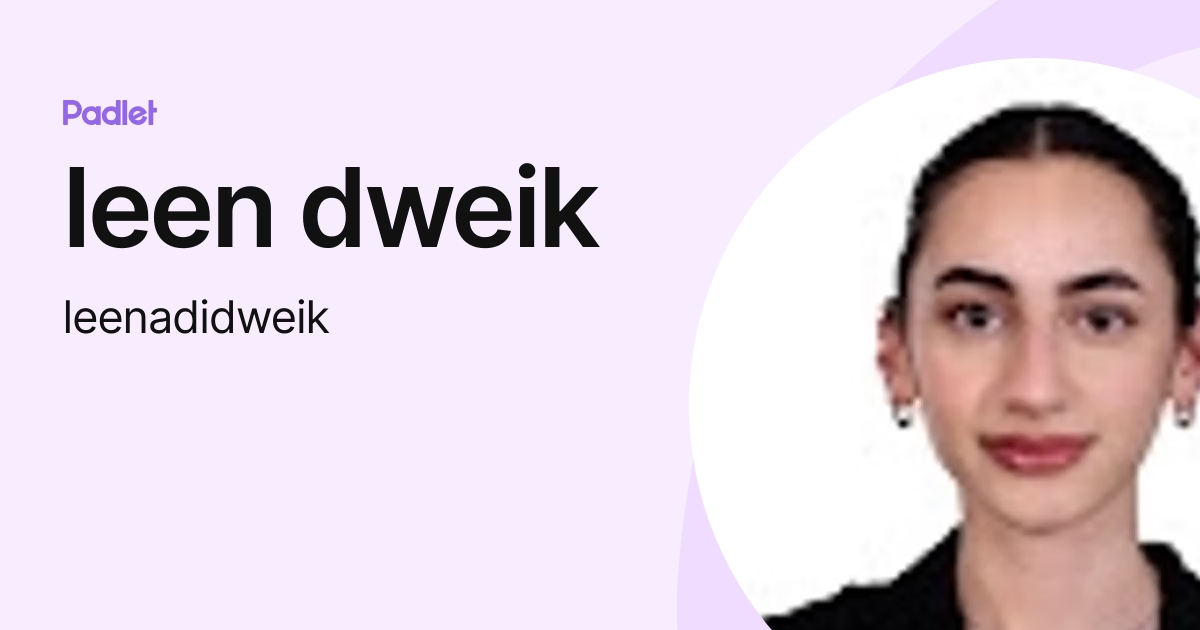 leen dweik (leenadidweik) profile | Padlet