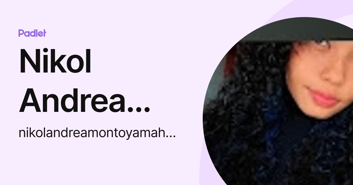 Nikol Andrea Montoya Mahecha (nikolandreamontoyamahecha) profile | Padlet