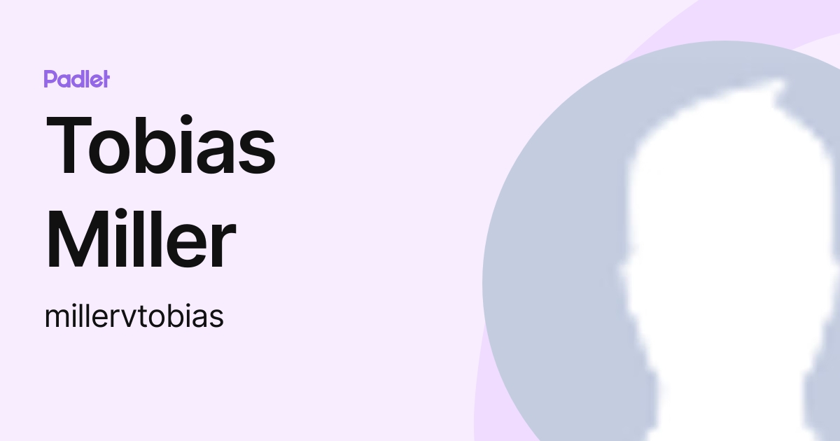 Tobias Miller (millervtobias) profile | Padlet