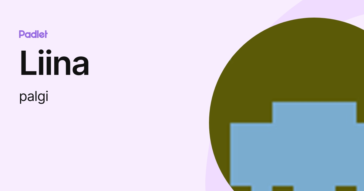 Liina (palgi) profile | Padlet