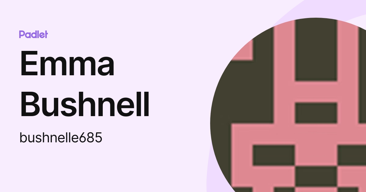 Emma Bushnell (bushnelle685) profile | Padlet