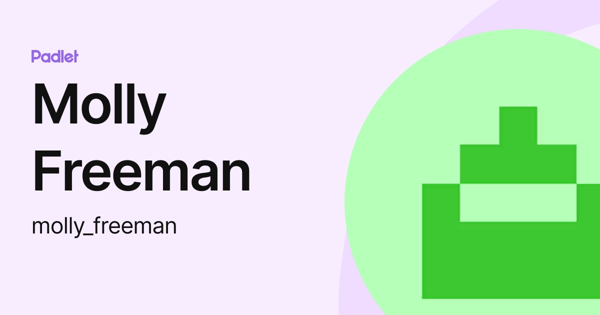 Molly Freeman (molly_freeman) profile | Padlet