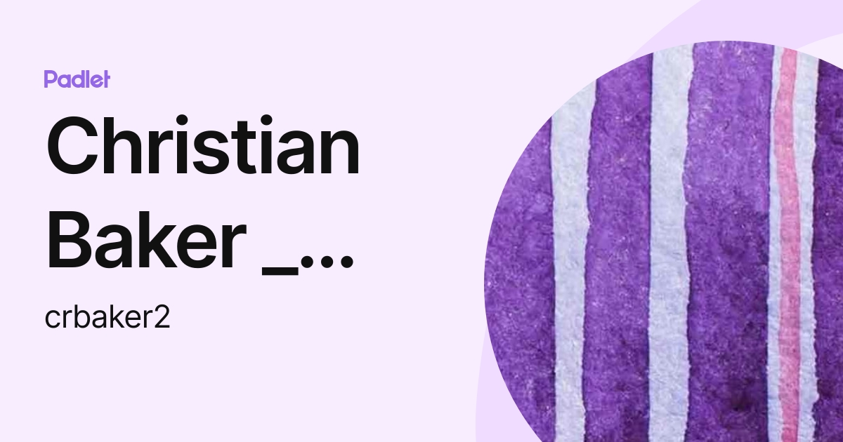 Christian Baker _ Student - CrossroadsFLEX (crbaker2) profile | Padlet