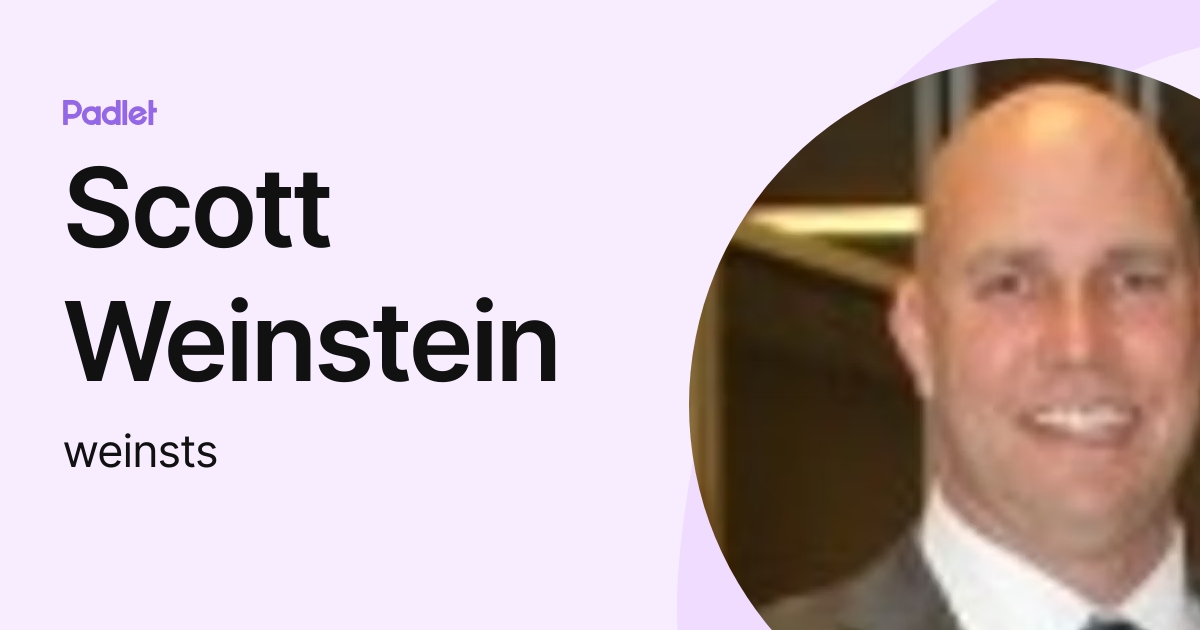 Scott Weinstein (weinsts) profile | Padlet