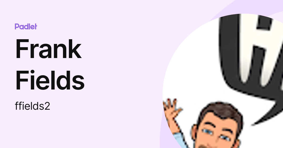 Frank Fields (ffields2) profile | Padlet