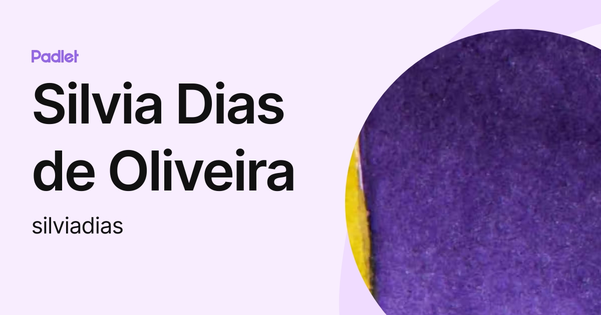 Silvia Dias de Oliveira (silviadias) profile | Padlet