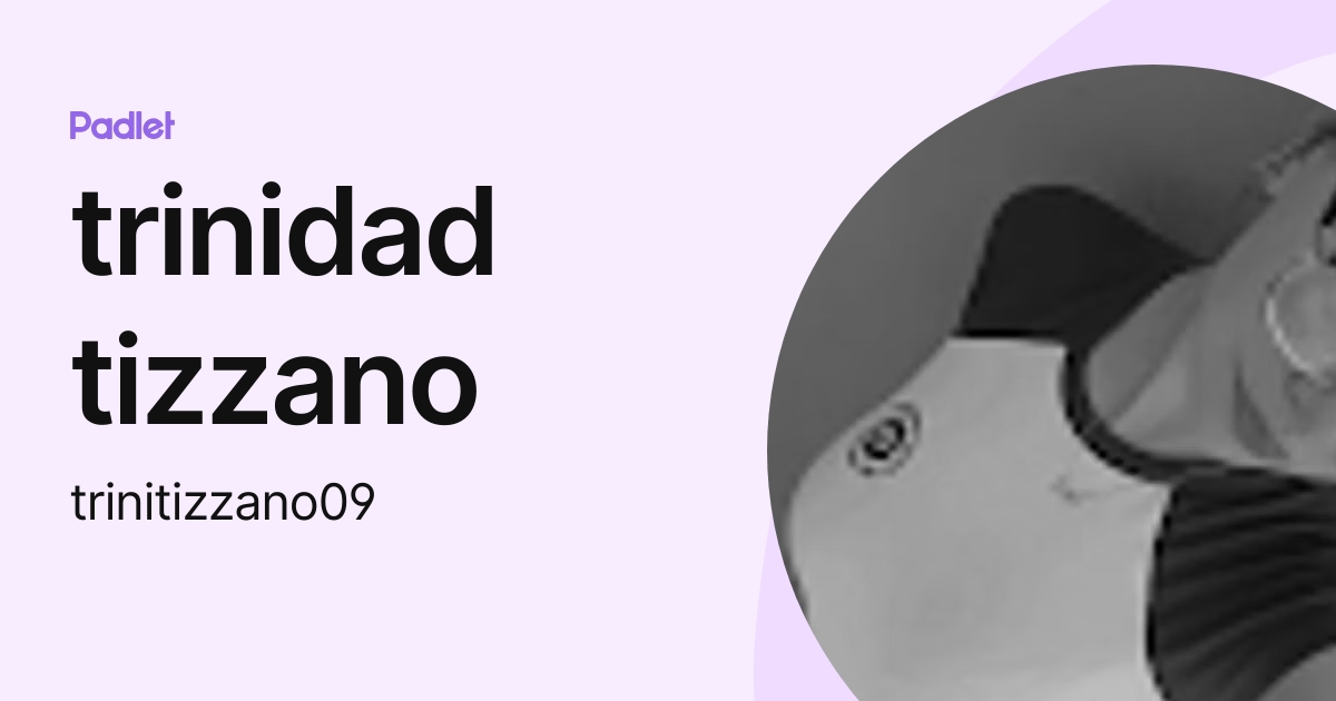 trinidad tizzano (trinitizzano09) profile | Padlet