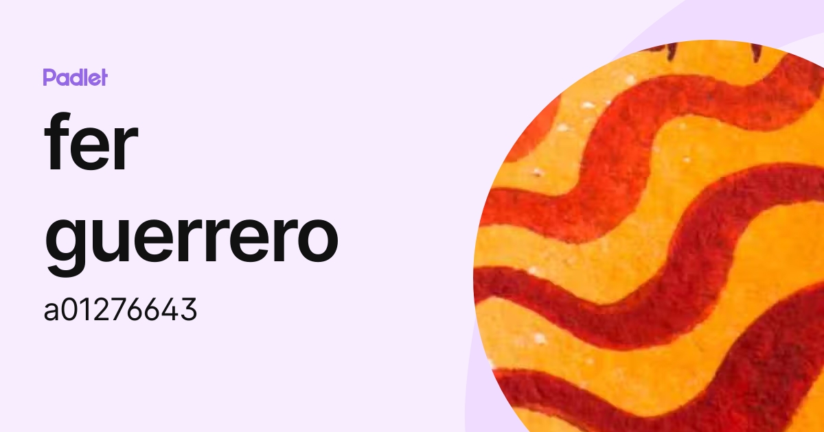 fer guerrero (a01276643) profile | Padlet