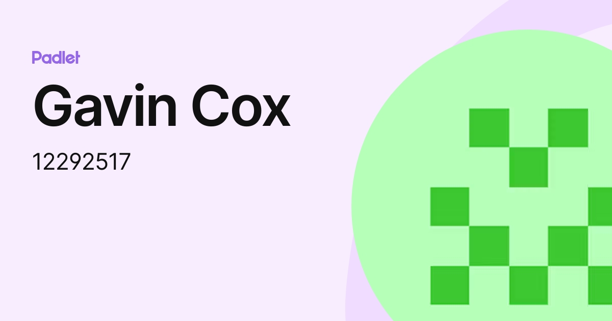 Gavin Cox (12292517) profile | Padlet