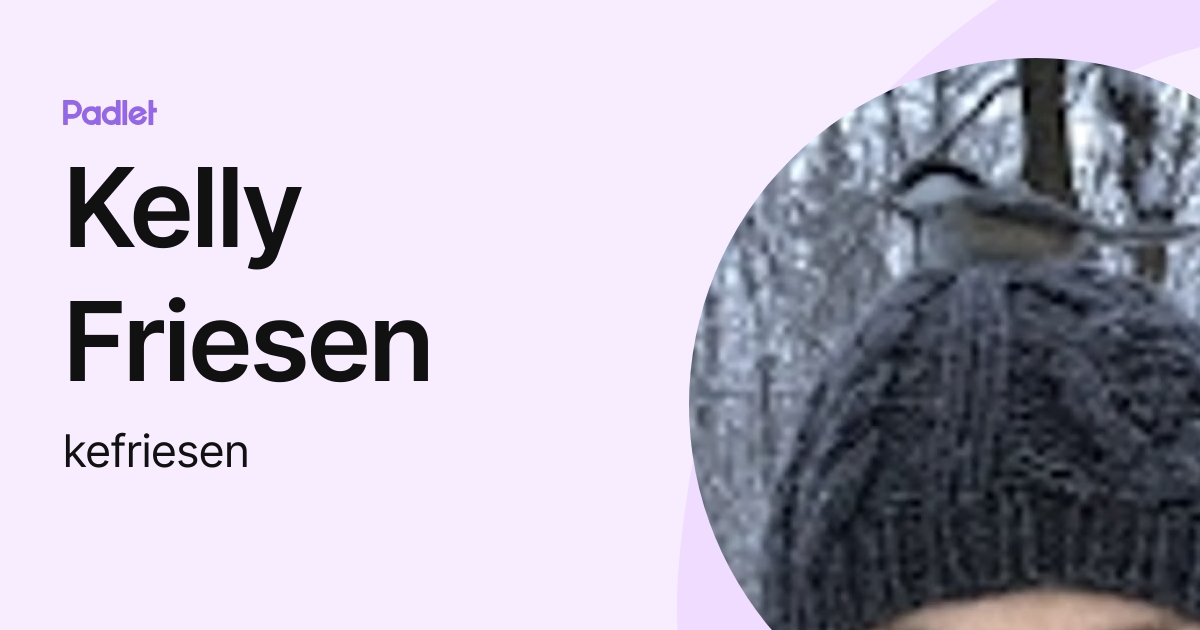 Kelly Friesen (kefriesen) profile | Padlet