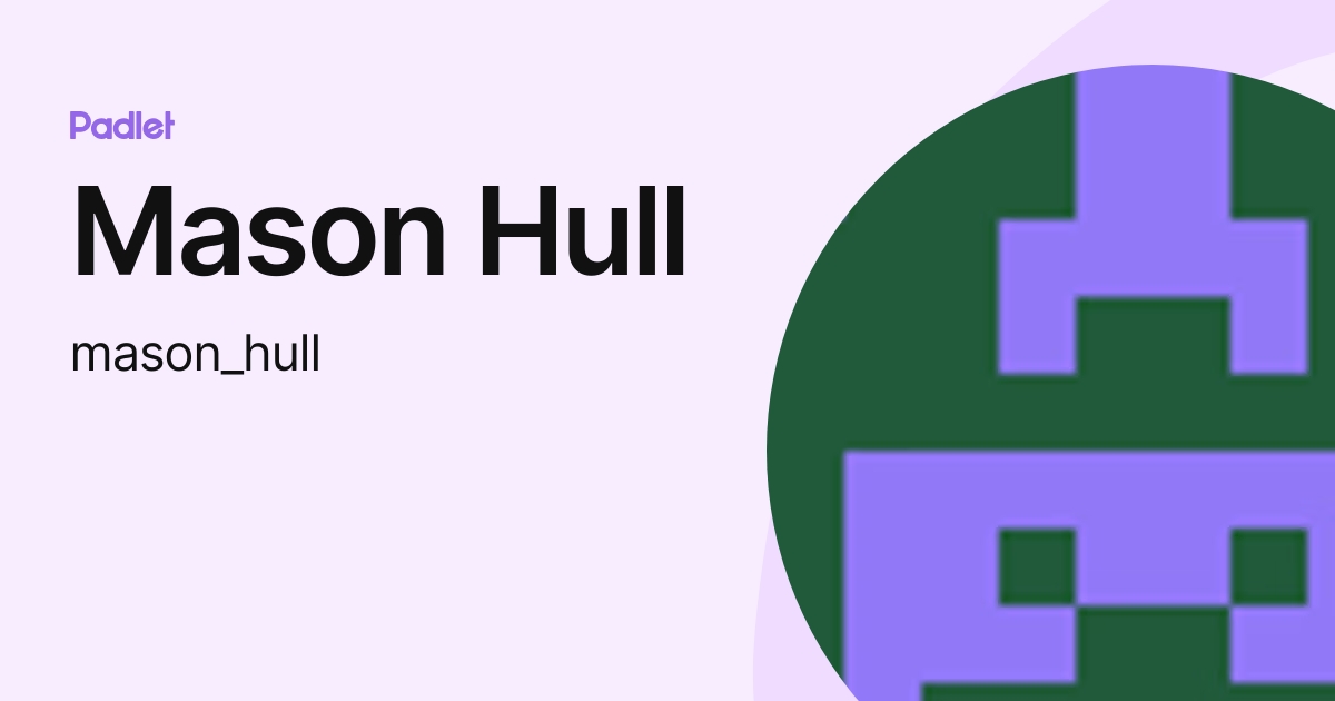 Mason Hull (mason_hull) profile | Padlet