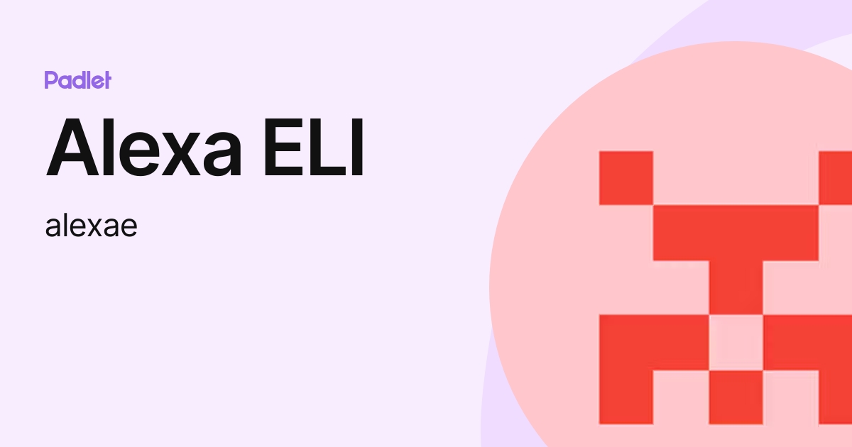 Alexa ELI (alexae) profile | Padlet