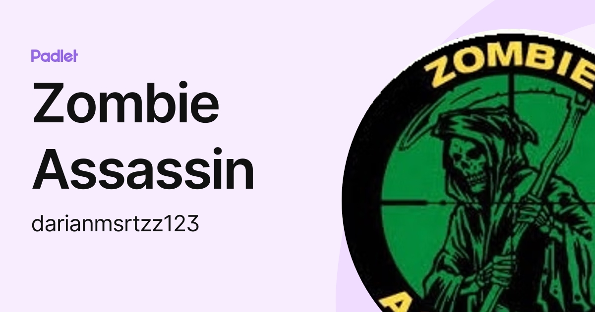 Zombie Assassin (darianmsrtzz123) profile | Padlet