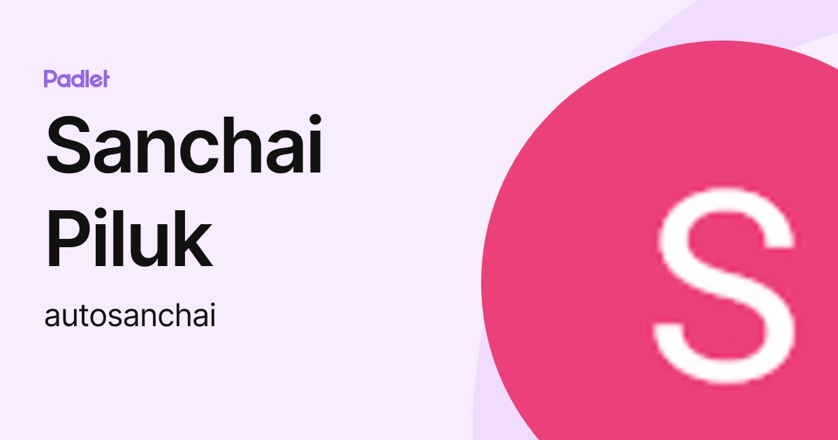 Sanchai Piluk (autosanchai) profile | Padlet