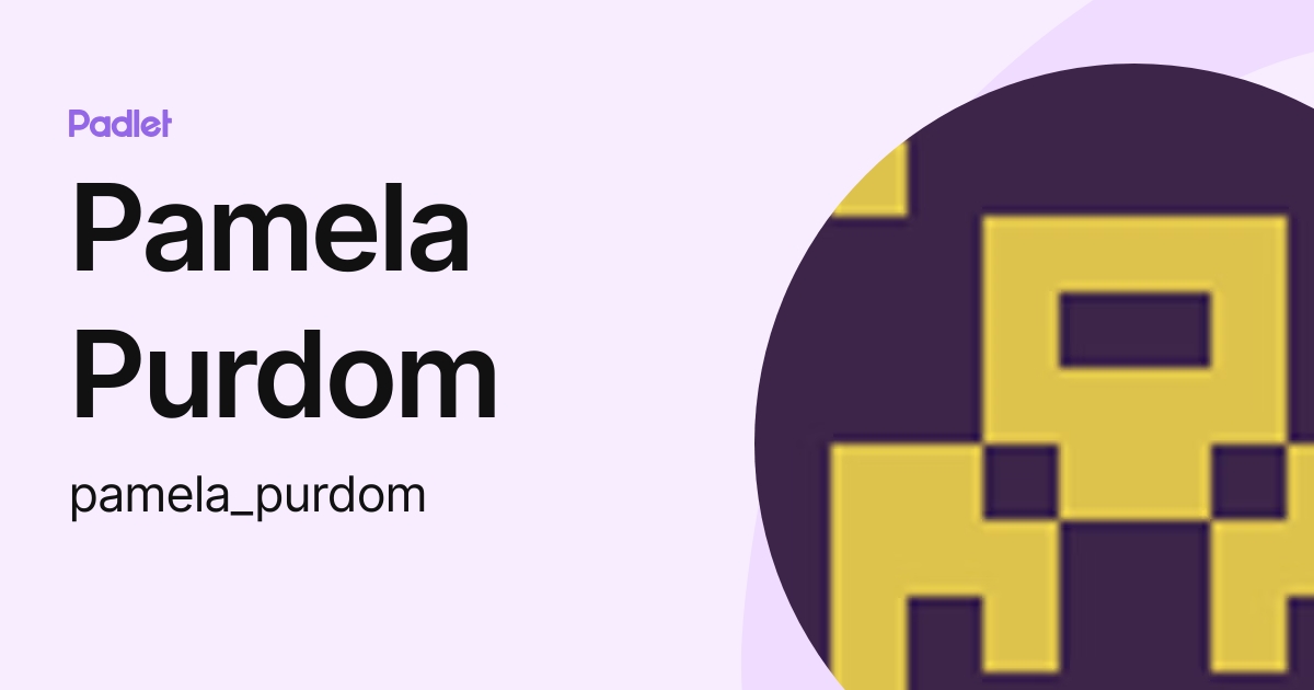 Pamela Purdom (pamela_purdom) profile | Padlet