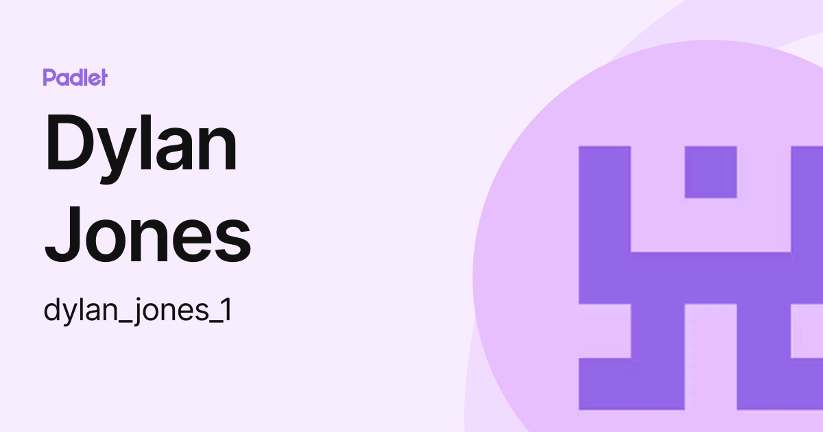 Dylan Jones (dylan_jones_1) profile | Padlet