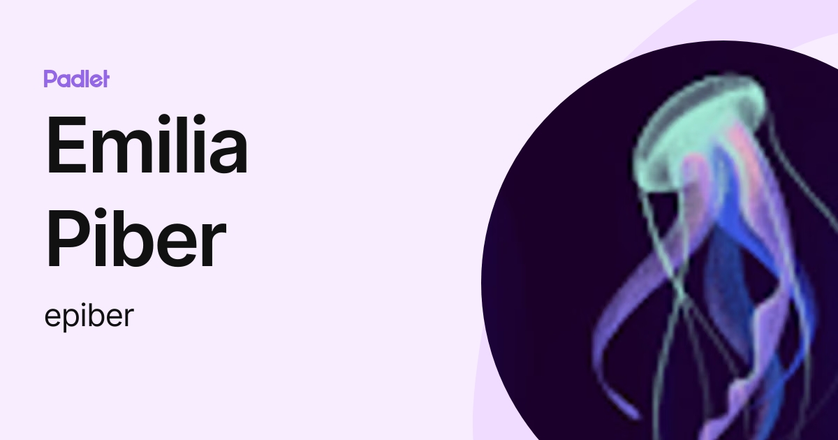 Emilia Piber (epiber) profile | Padlet