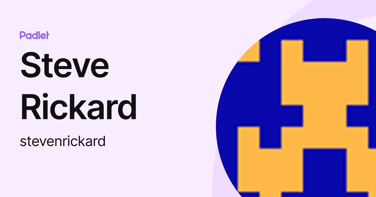 Steve Rickard (stevenrickard) profile | Padlet