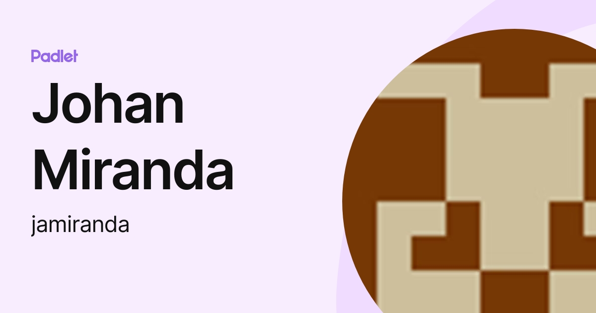 Johan Miranda (jamiranda) profile | Padlet