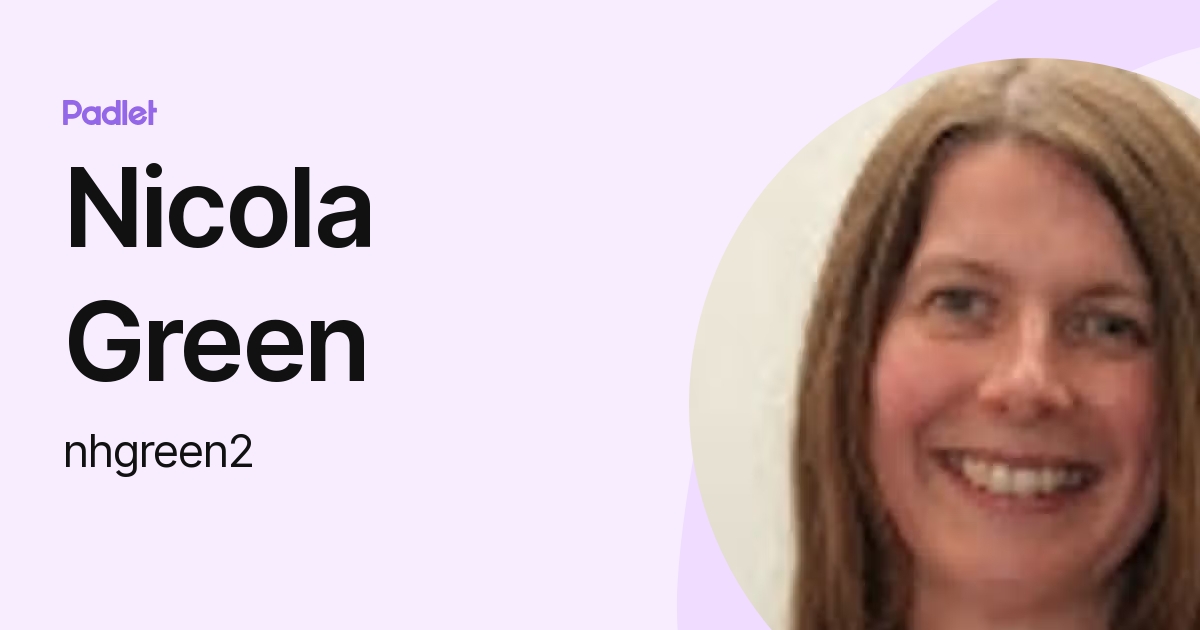 Nicola Green (nhgreen2) profile | Padlet