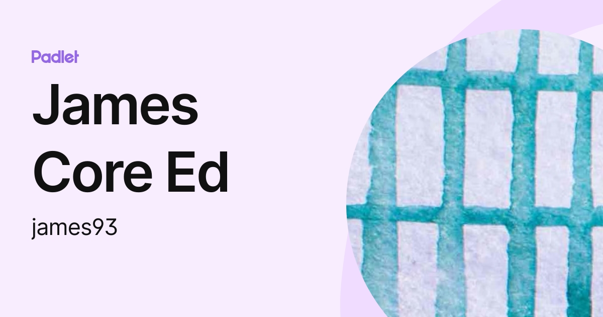 James Core Ed (james93) profile | Padlet