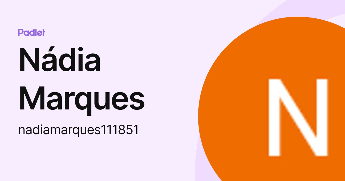 Nádia Marques (nadiamarques111851) profile | Padlet