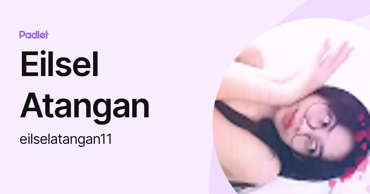 Eilsel Atangan (eilselatangan11) profile | Padlet