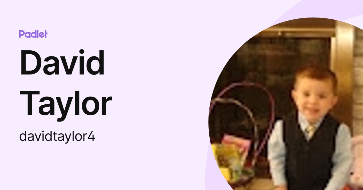 David Taylor (davidtaylor4) profile | Padlet