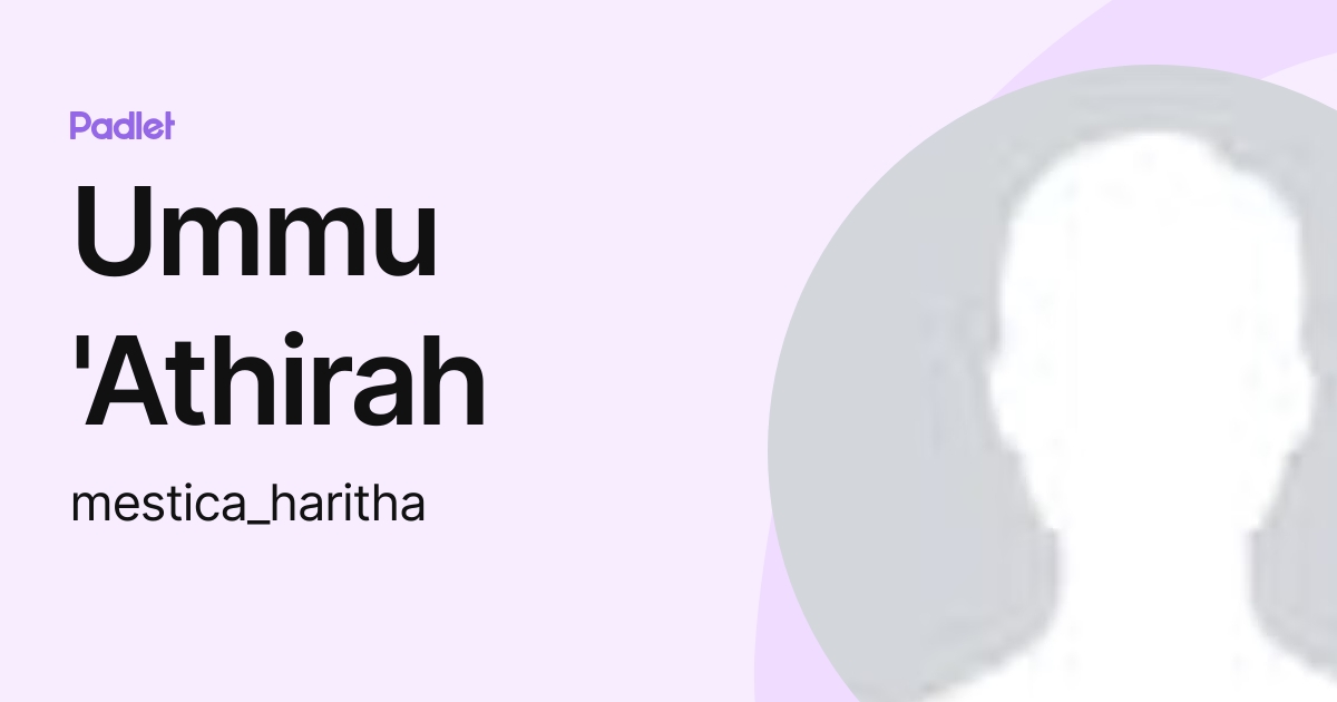 Ummu 'Athirah (mestica_haritha) profile | Padlet